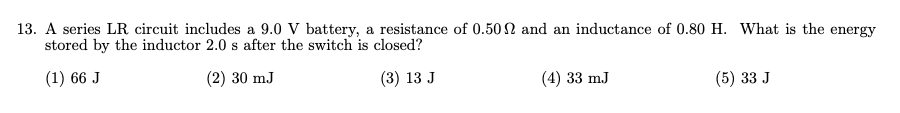 Solved 13. A series LR circuit includes a 9.0 V battery, a | Chegg.com