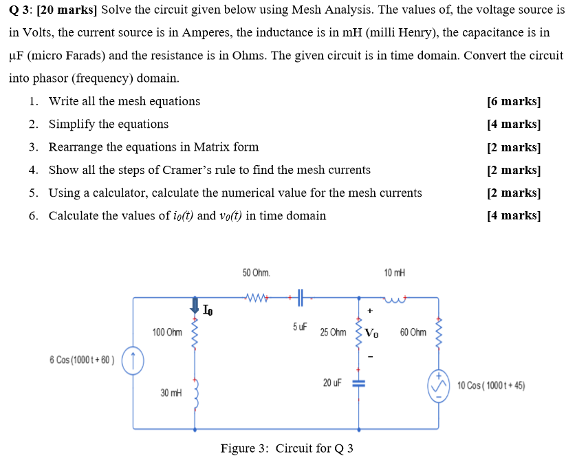 Solved Q 3: [20 marks] Solve the circuit given below using | Chegg.com