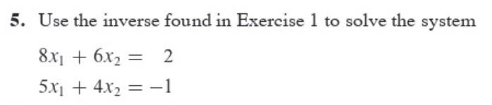 Solved Find the inverses of the matrices in Exercises 1-4. | Chegg.com