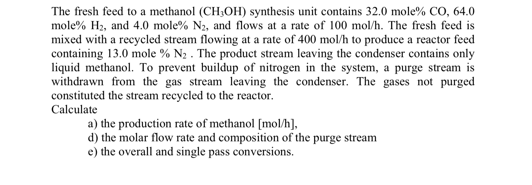 Solved The fresh feed to a methanol (CH3OH) synthesis unit | Chegg.com