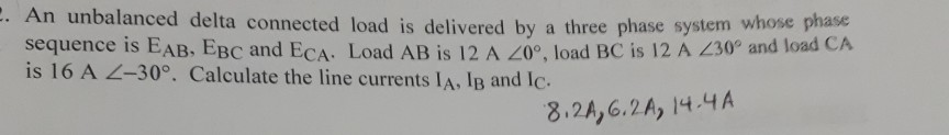 Solved . An unbalanced delta connected load is delivered by | Chegg.com