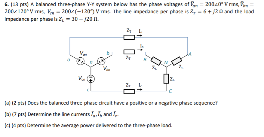 Solved 6. (13 pts) A balanced three-phase Y-Y system below | Chegg.com