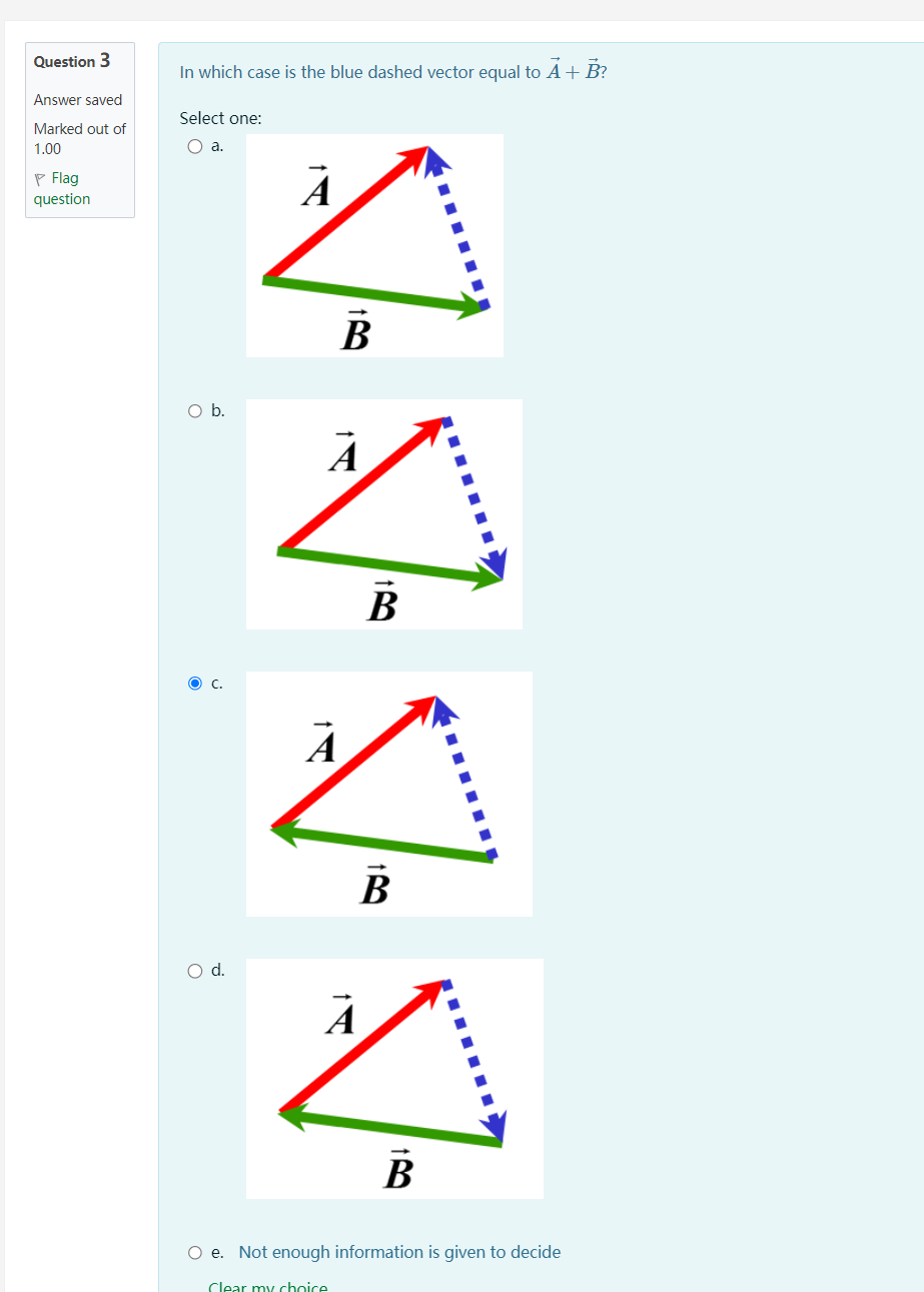 Solved b. c. d. e. Not enough information is given to decide | Chegg.com