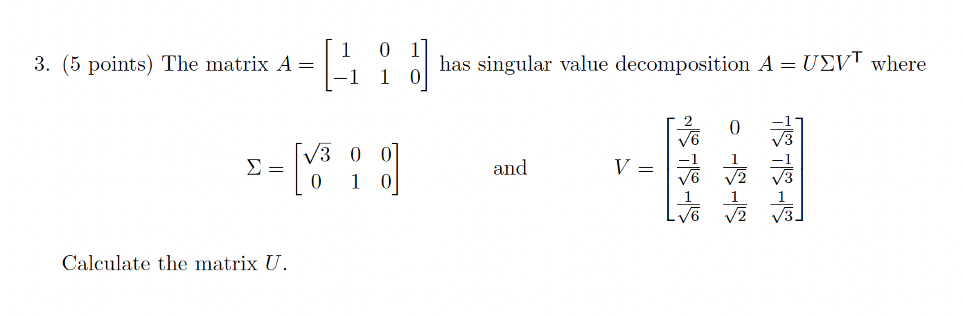 Solved 3. (5 points) The matrix A ∑. Calculate the matrix U. | Chegg.com