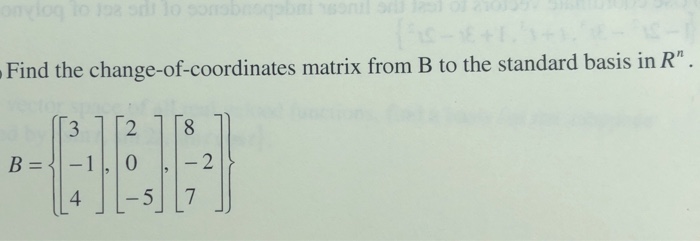 Solved Find the change-of-coordinates matrix from B to the | Chegg.com