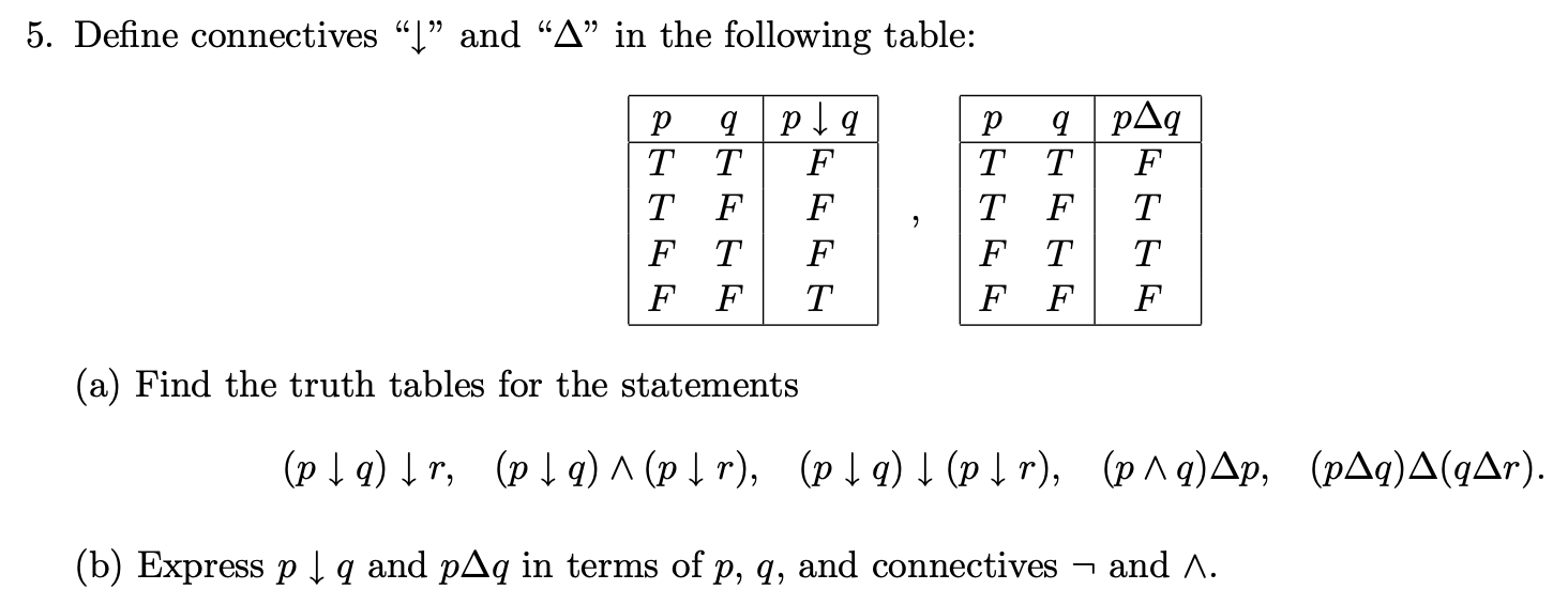 Solved 5. Define connectives " ↓" and " Δ" in the following | Chegg.com