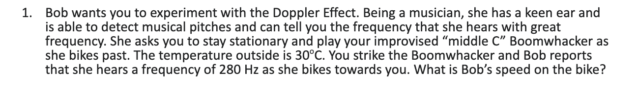 Solved 1. Bob wants you to experiment with the Doppler | Chegg.com