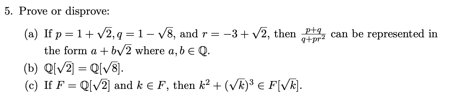 Solved 5. Prove or disprove: (a) If p=1+2,q=1−8, and r=−3+2, | Chegg.com