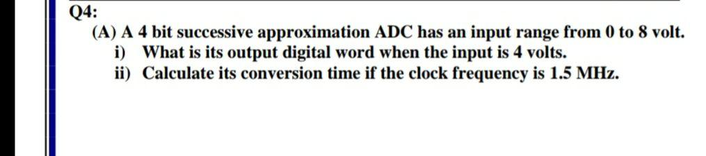 Solved Q4: (A) A 4 bit successive approximation ADC has an | Chegg.com