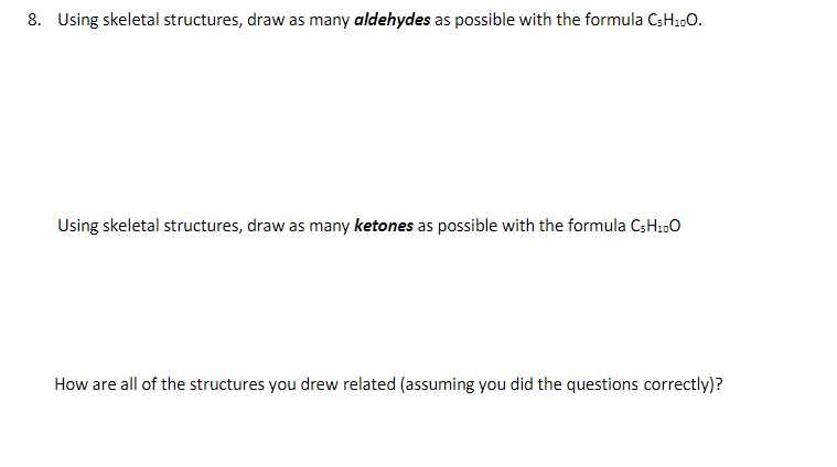 Solved 8. Using skeletal structures, draw as many aldehydes | Chegg.com
