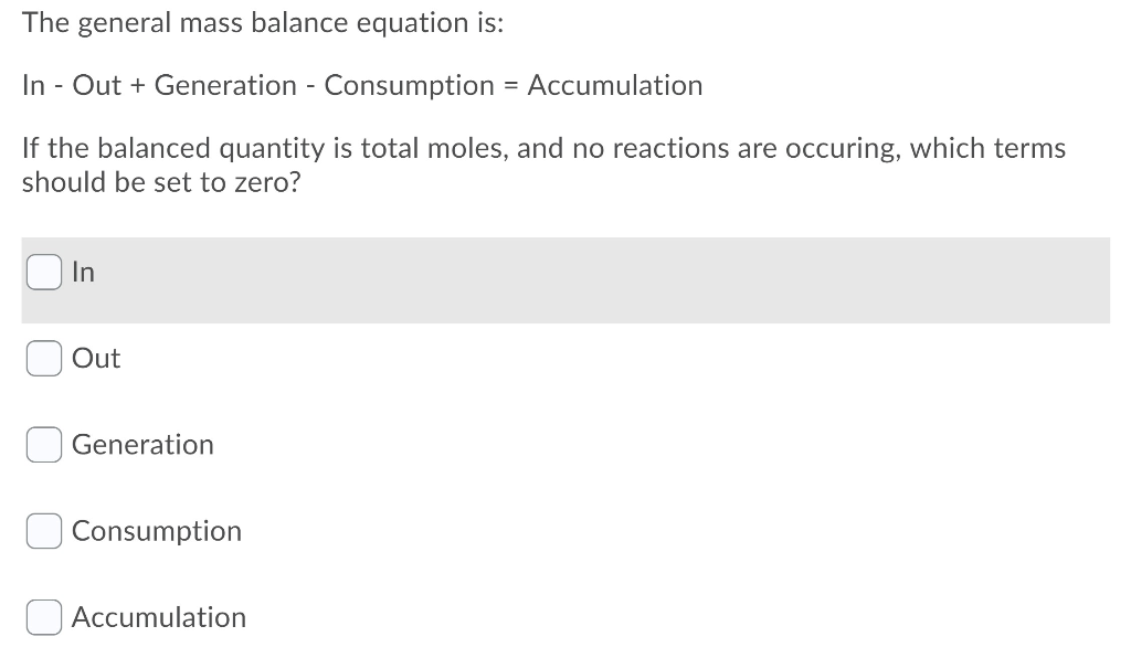 Solved The general mass balance equation is: In - Out + | Chegg.com