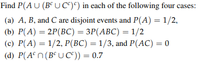 Solved Find P(A U (Be UC)9) in each of the following four | Chegg.com