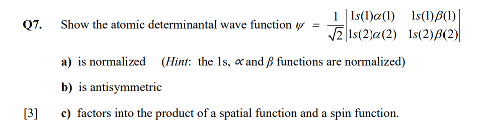Solved Q7. Show the atomic determinantal wave function y = 1 | Chegg.com