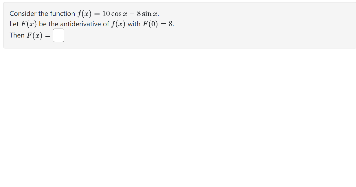 Solved Consider the function f(x)=10cosx−8sinx. Let F(x) be | Chegg.com
