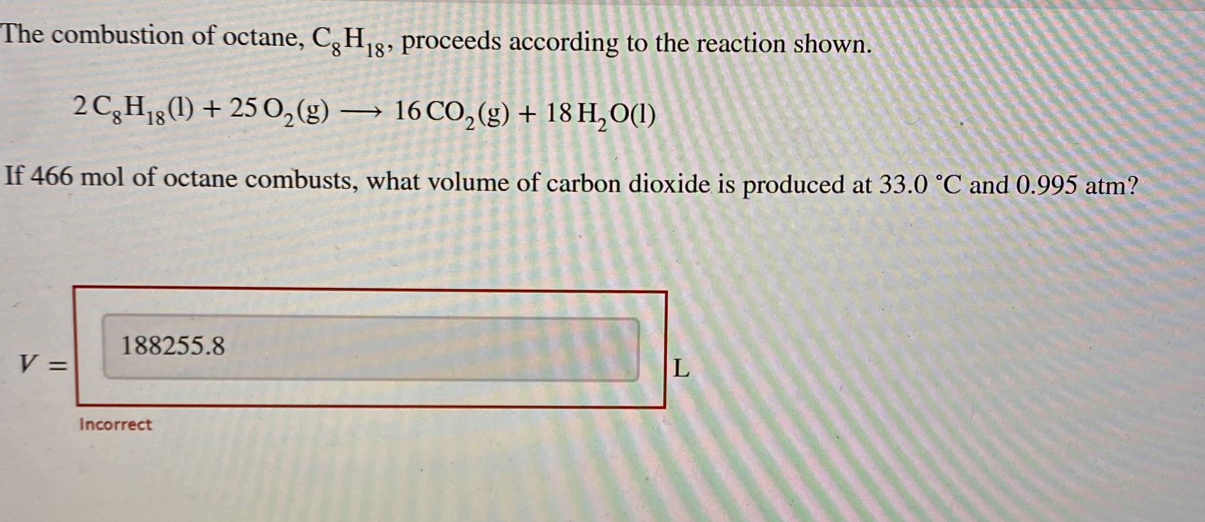 Solved The combustion of octane, C8H18, proceeds according | Chegg.com