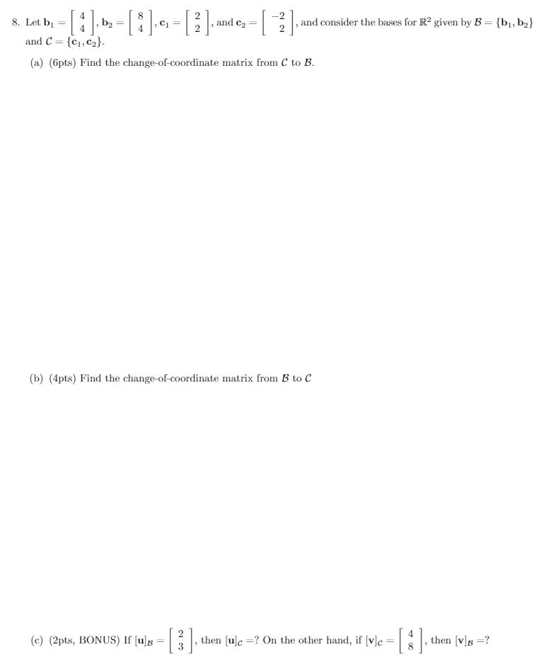 Solved 2 -2 8. Let b and c2 and consider the bases for R2 | Chegg.com