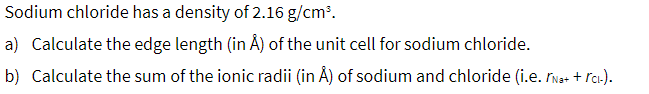 Solved Sodium chloride has a density of 2.16 g/cm3. a) | Chegg.com