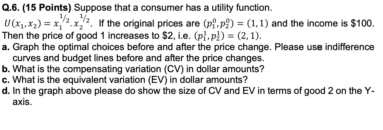 Solved Q.6. (15 Points) Suppose that a consumer has a | Chegg.com