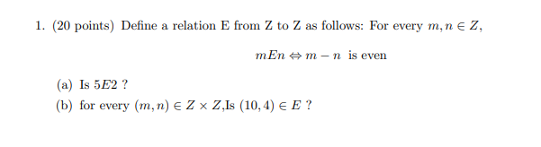 Solved 1. (20 points) Define a relation E from Z to Z as | Chegg.com