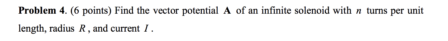 Solved Problem 4. (6 points) Find the vector potential A of | Chegg.com