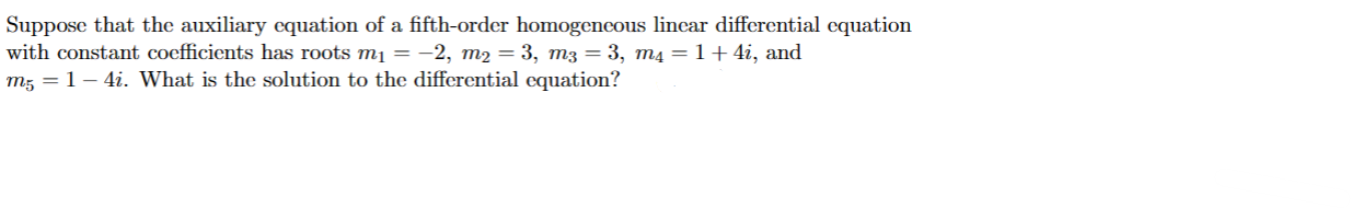 Solved Suppose that the auxiliary equation of a fifth-order | Chegg.com