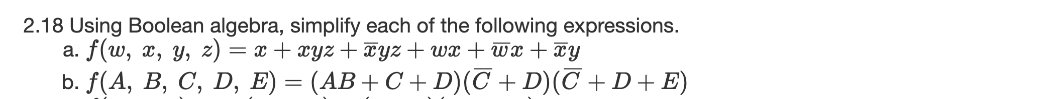 Solved 2.18 Using Boolean algebra, simplify each of the | Chegg.com
