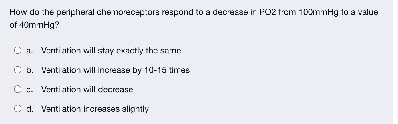 Solved How do the peripheral chemoreceptors respond to a | Chegg.com