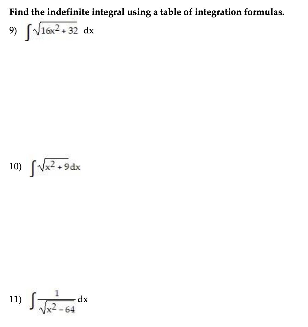 Solved Find the indefinite integral using a table of | Chegg.com