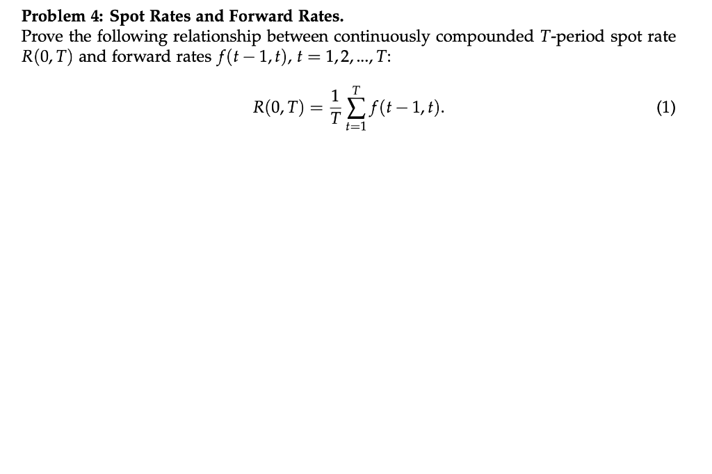 Solved Problem 4: Spot Rates and Forward Rates. Prove the | Chegg.com