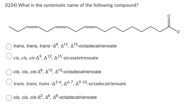 Solved (Q34) What is the systematic name of the following | Chegg.com