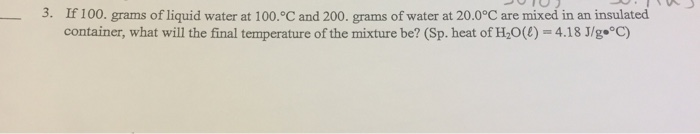 Solved 3. If 100. grams of liquid water at 100. °C and 200. | Chegg.com