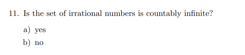 Solved 11. Is the set of irrational numbers is countably | Chegg.com