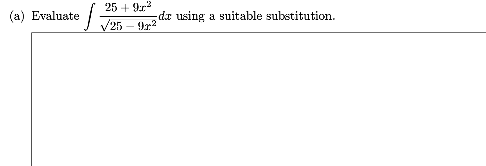 Solved (a) Evaluate si 25 + 9x2 dx using a suitable | Chegg.com