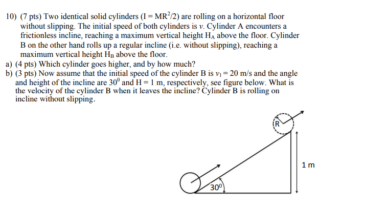 Solved 10) (7 pts) Two identical solid cylinders (I = MR²/2) | Chegg.com