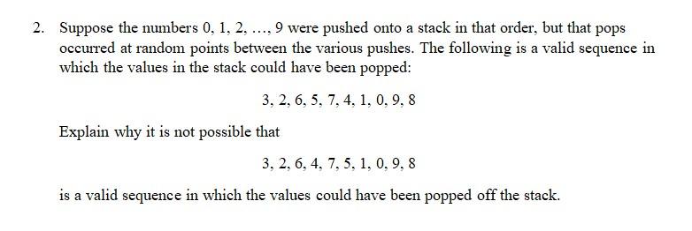 Solved 2. Suppose the numbers 0, 1, 2, ..., 9 were pushed | Chegg.com