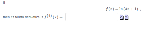 Solved f(x)=ln(4x+1) then its fourth derivative is f(4)(x)= | Chegg.com