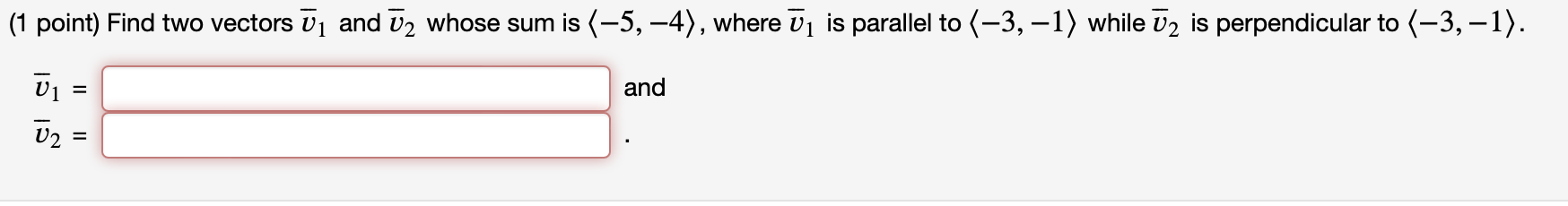 Solved (1 point) Find two vectors vˉ1 and vˉ2 whose sum is | Chegg.com