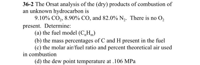 Solved 36-2 The Orsat analysis of the (dry) products of | Chegg.com