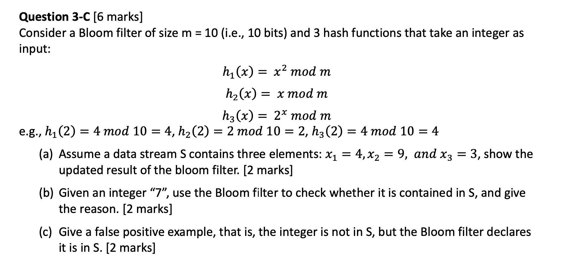 Solved Question 3-C [6 marks] Consider a Bloom filter of | Chegg.com