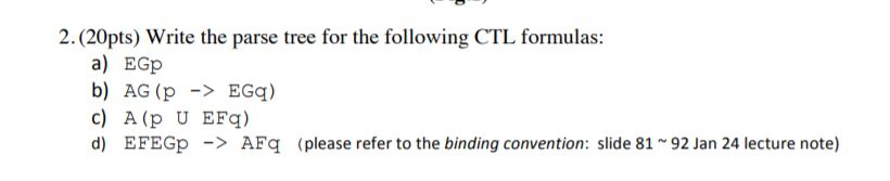 2.(20pts) Write the parse tree for the following CTL | Chegg.com