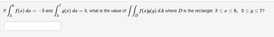 Solved If ∫36f(x)dx=−3 and ∫37g(x)dx=5, what is the value of | Chegg.com
