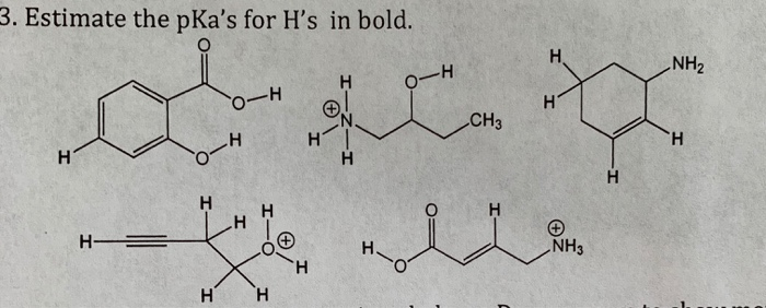 3. Estimate the pKa's for H's in bold. NH2 NH3 НН | Chegg.com