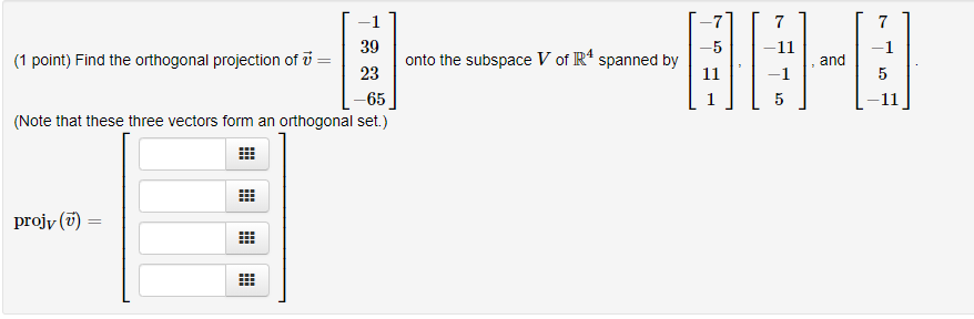 Solved (1 point) Find the orthogonal projection of v= onto | Chegg.com