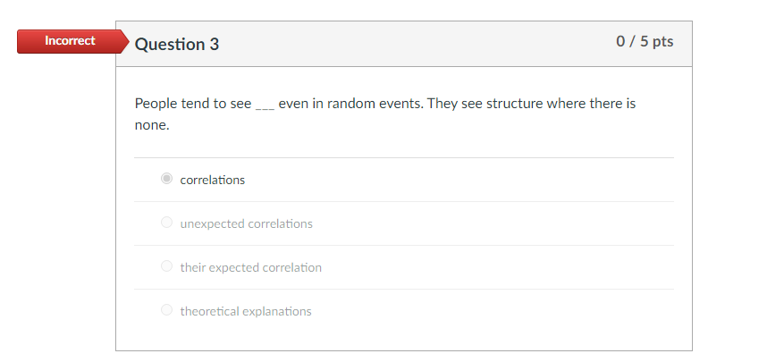 Solved People tend to see even in random events. They see | Chegg.com