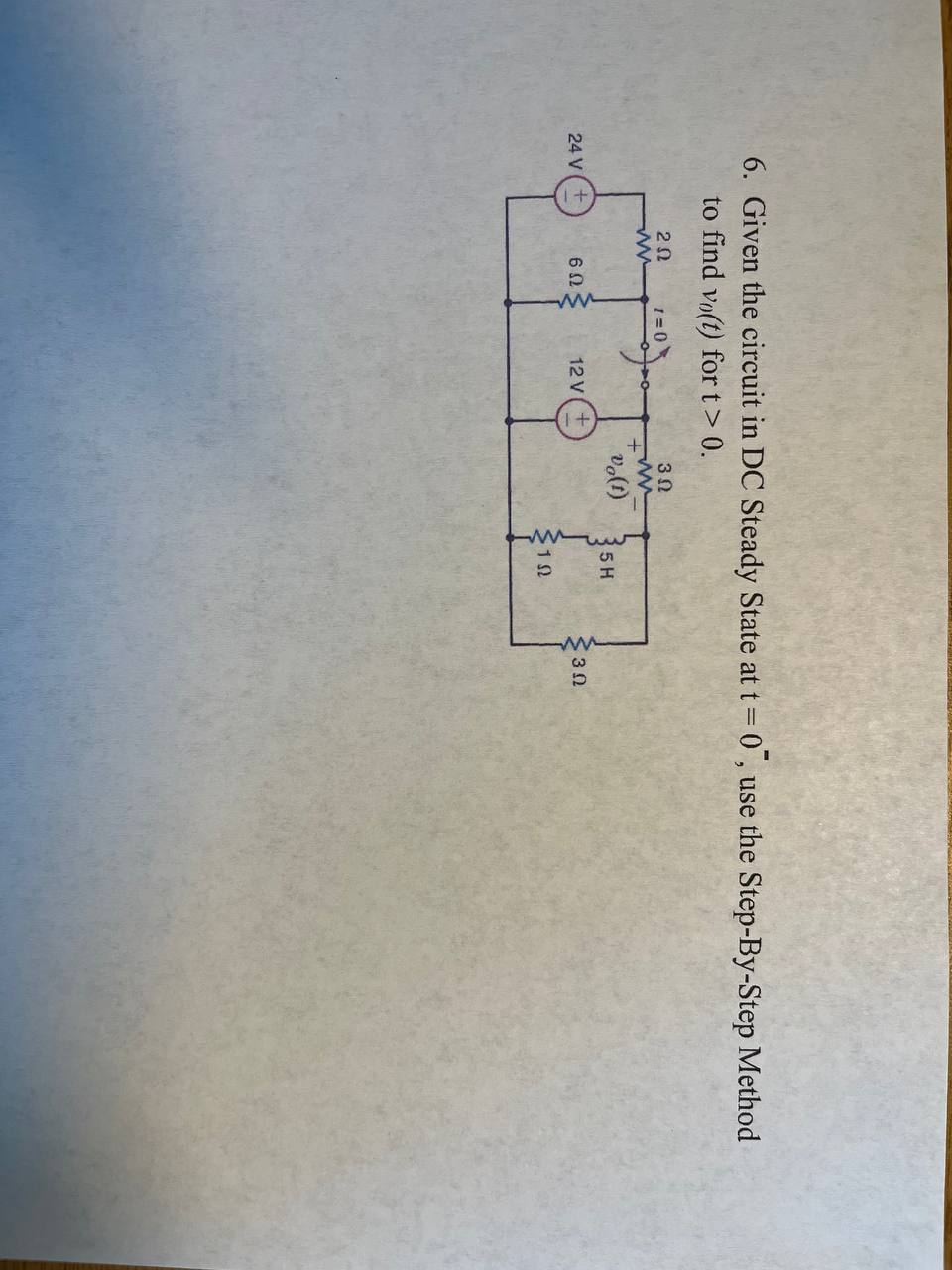 Solved 6. Given the circuit in DC Steady State at t = 0 - , | Chegg.com