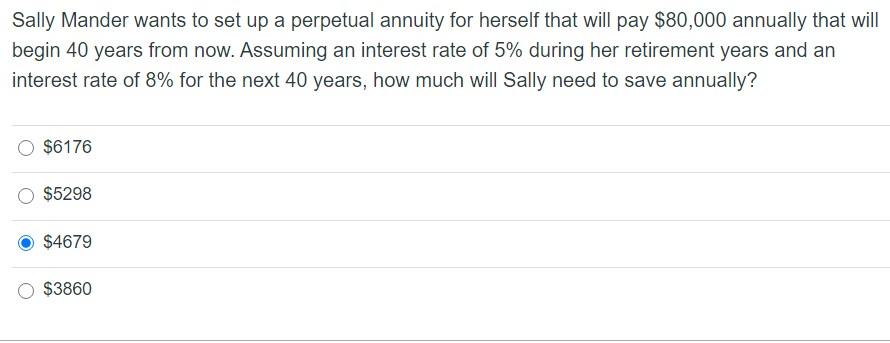 Solved Sally Mander wants to set up a perpetual annuity for | Chegg.com