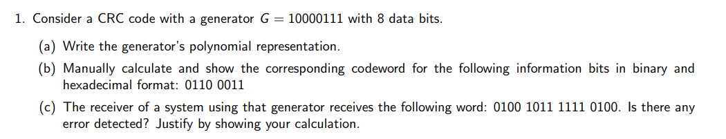 Solved 1. Consider a CRC code with a generator G = 10000111 | Chegg.com