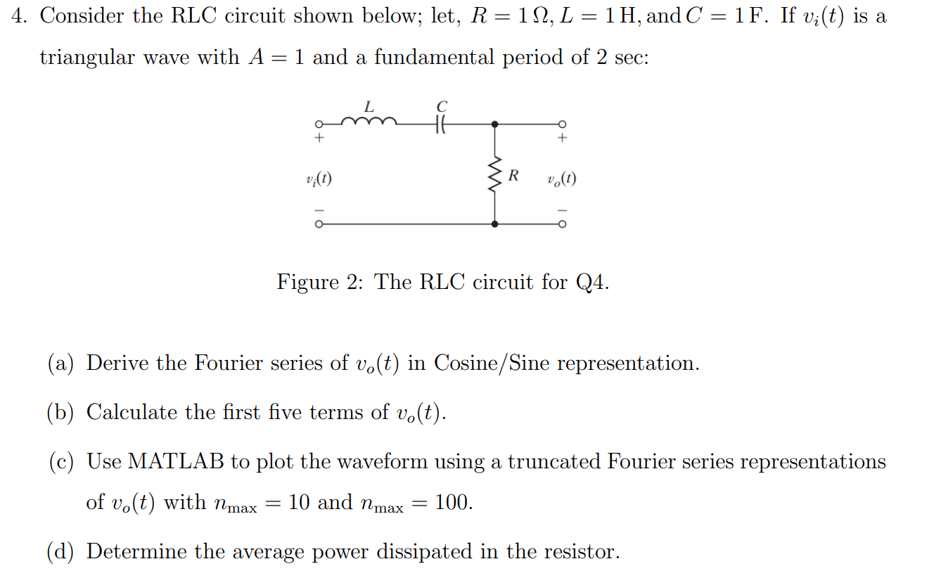Solved 4. Consider the RLC circuit shown below; let, | Chegg.com