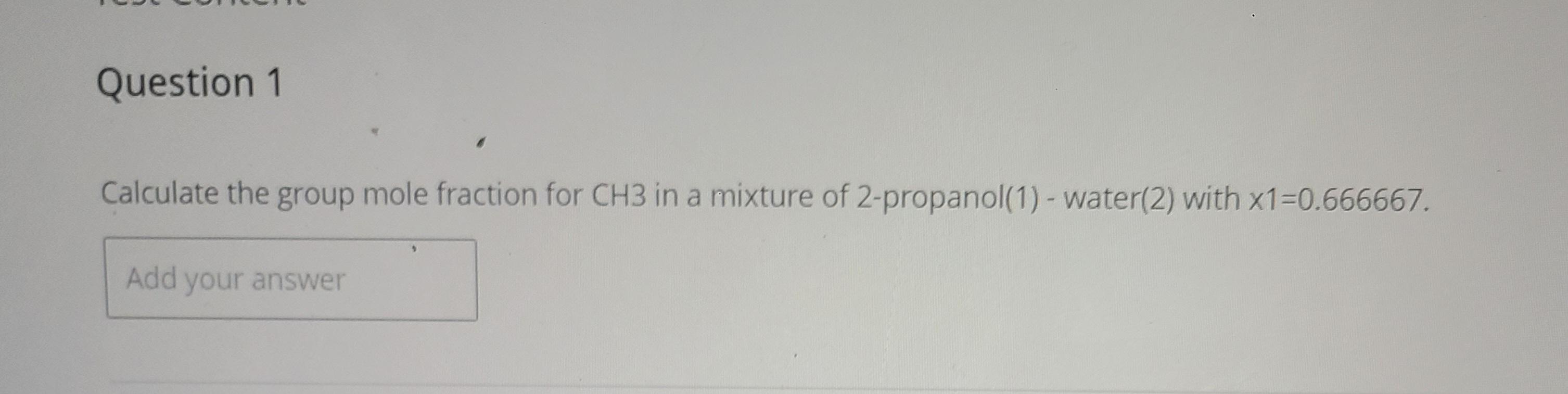Solved Calculate the group mole fraction for CH3 in a | Chegg.com