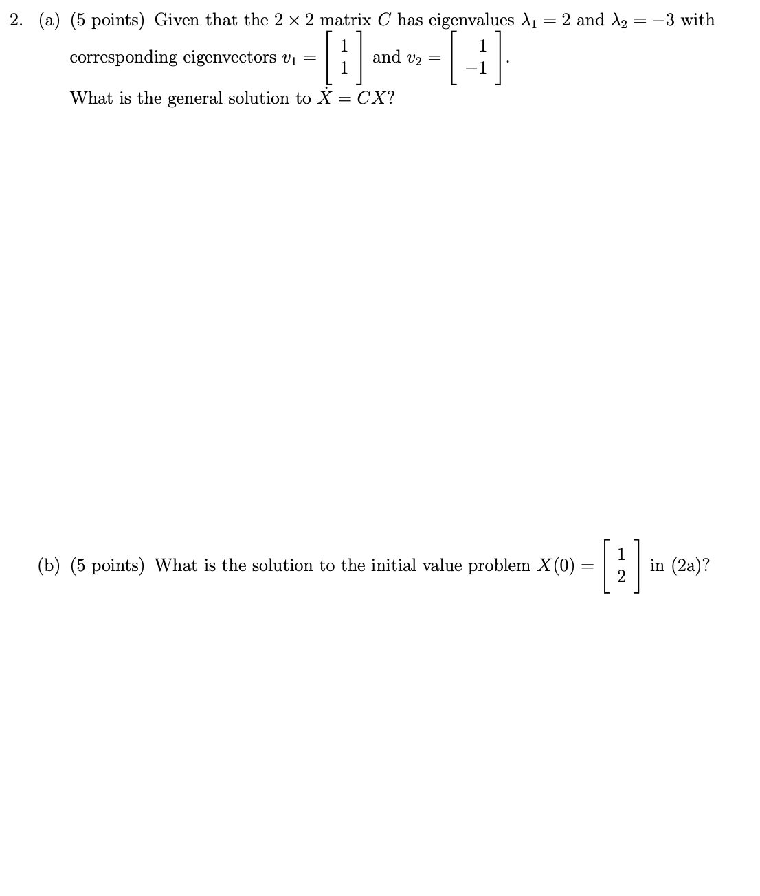 Solved 2. (a) (5 points) Given that the 2×2 matrix C has | Chegg.com